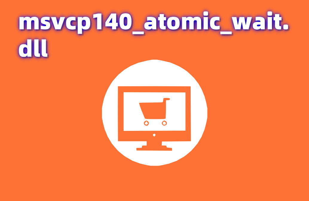 最科学的msvcp140_atomic_wait.dll丢失解决方法，一分钟快速的修复_程序_操作系统_支持