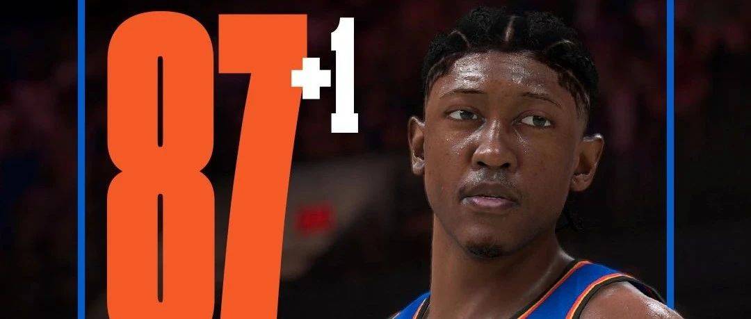 OL2 | 2K25球员数据变化（更新至11.21）（雷霆）_能力_防守篮板_传球